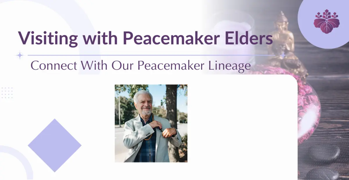 Connect With Our Peacemaker Lineage (July) | Zen Peacemakers Hive