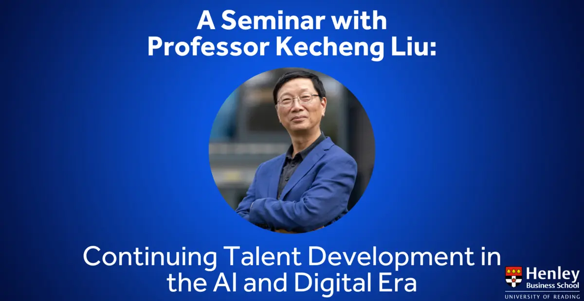 Alumni Seminar on AI - with Professor Kecheng Liu | Henley Live