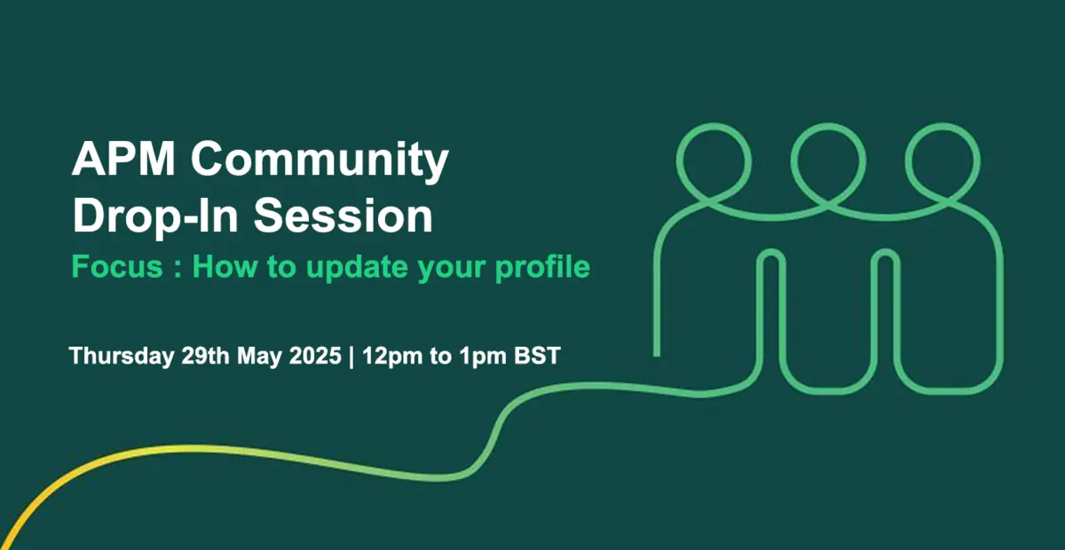 APM Community Drop-In Session - May 2025 | Association for Project ...