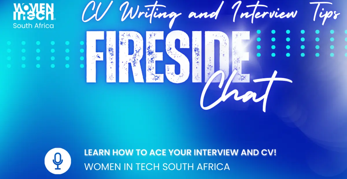 FIRESIDE CHAT - CV Writing and Interview Tips | Women in Tech South ...